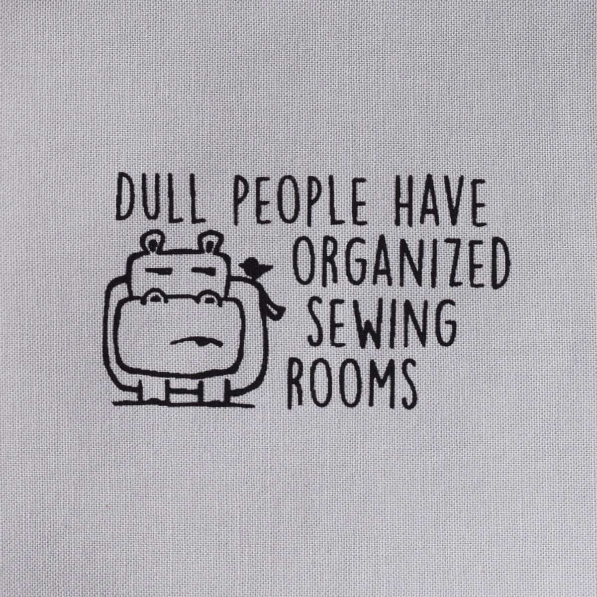 Dull people have organized sewing rooms—Salty Square – Salty Hippo Studio